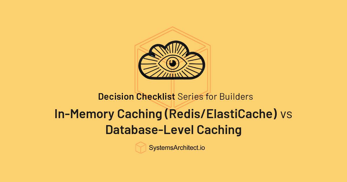 In-Memory Caching (Redis/ElastiCache) vs... | SystemsArchitect ...